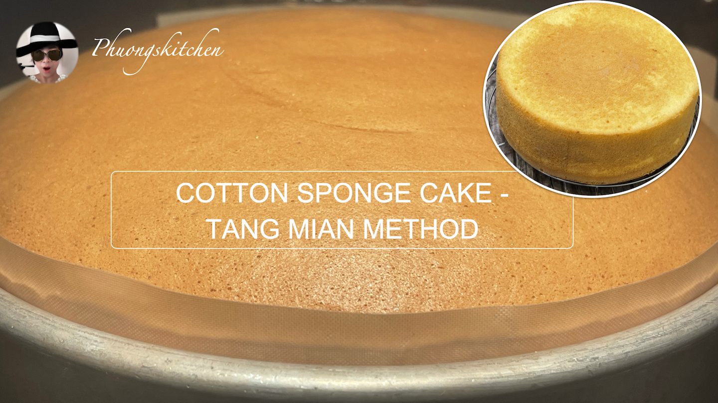 Phuong's Kitchen, COTTON SPONGE CAKE- TANG MIAN METHOD